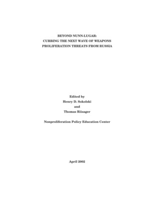 "Beyond Nunn-Lugar: Curbing the Next Wave of Weapons Proliferation Thre ...