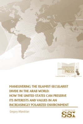 "Maneuvering the Islamist-Secularist Divide in the Arab World: How the ...
